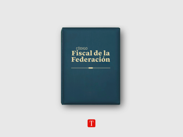 Código Fiscal de la Federación: guía completa para contribuyentes